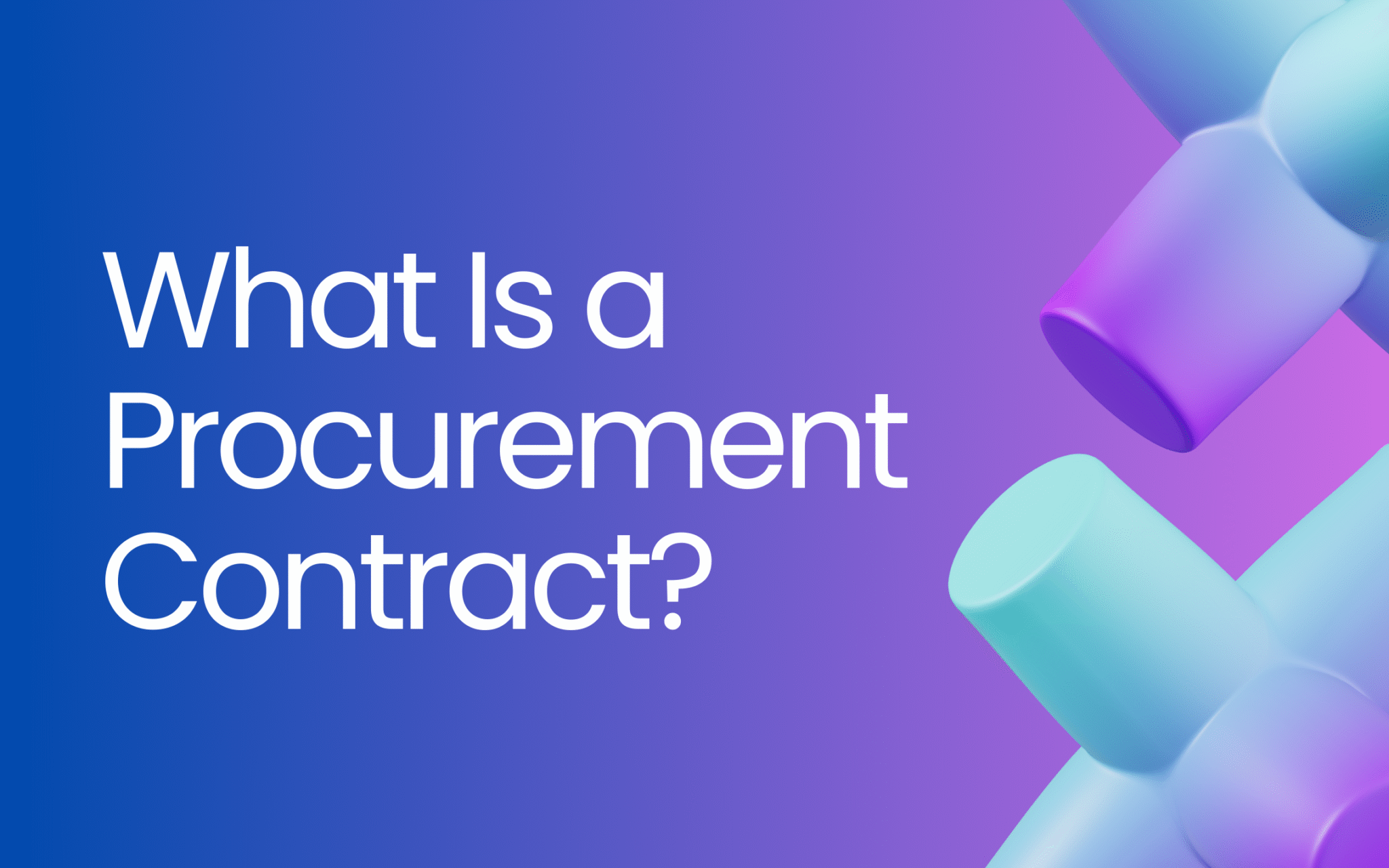 What Is a Procurement Contract? Definition & Benefits
