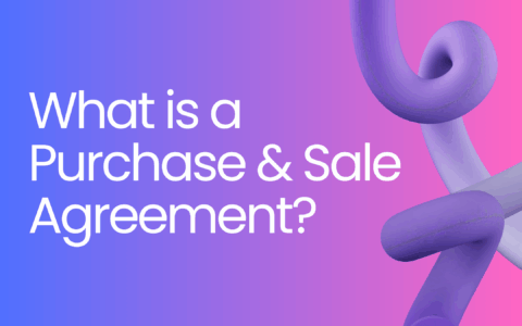 What is a Purchase and Sale Agreement?