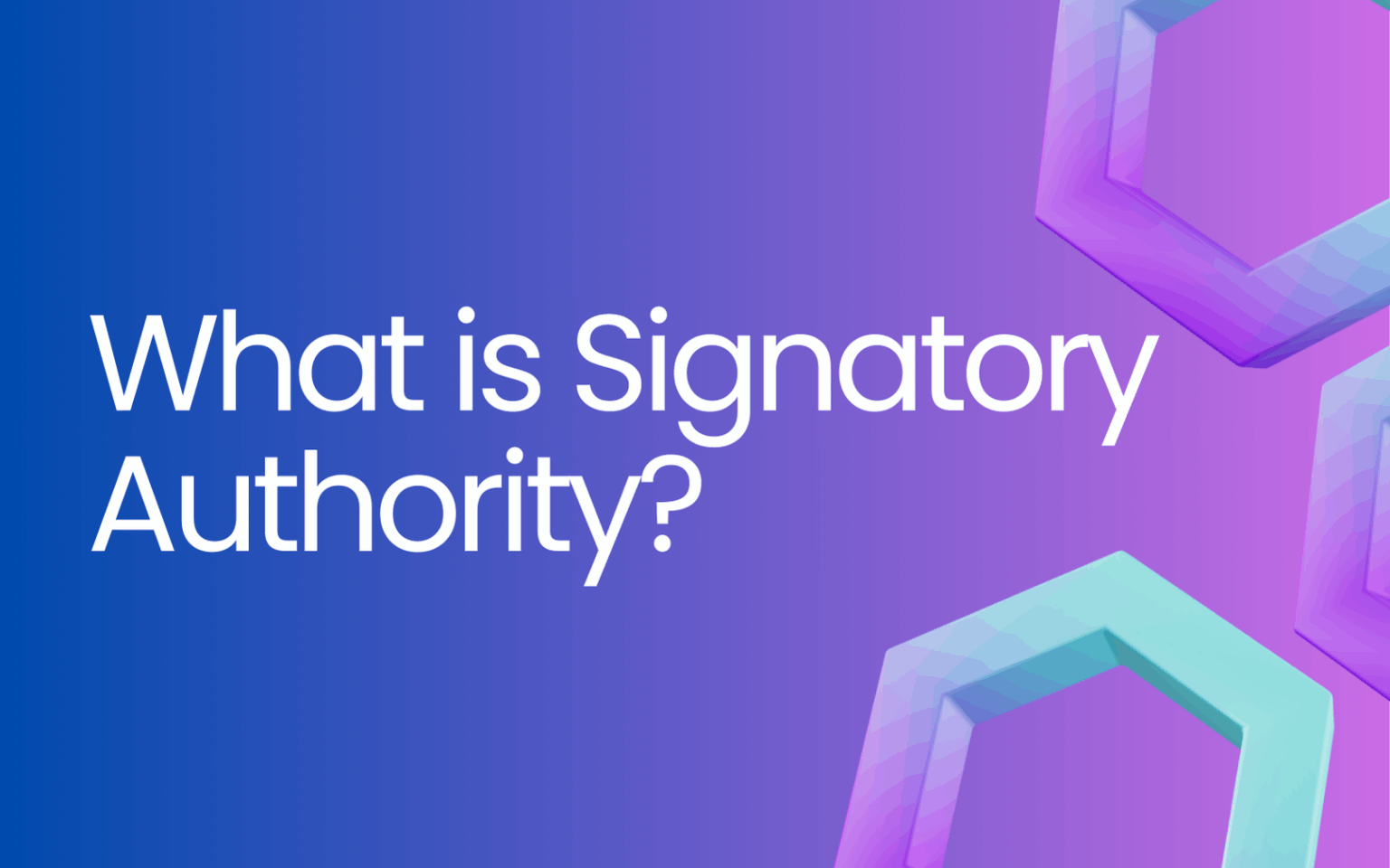 What Is Signatory Authority? Definition, Types, Risks & Examples