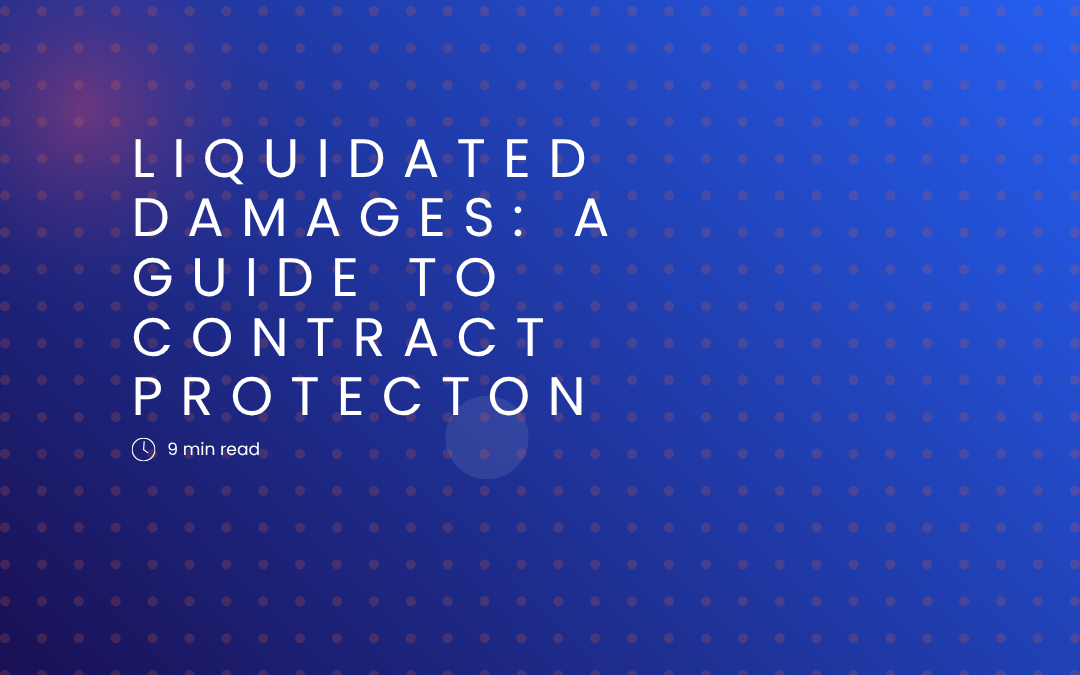 Liquidated Damages: A Guide to Contract Protecton